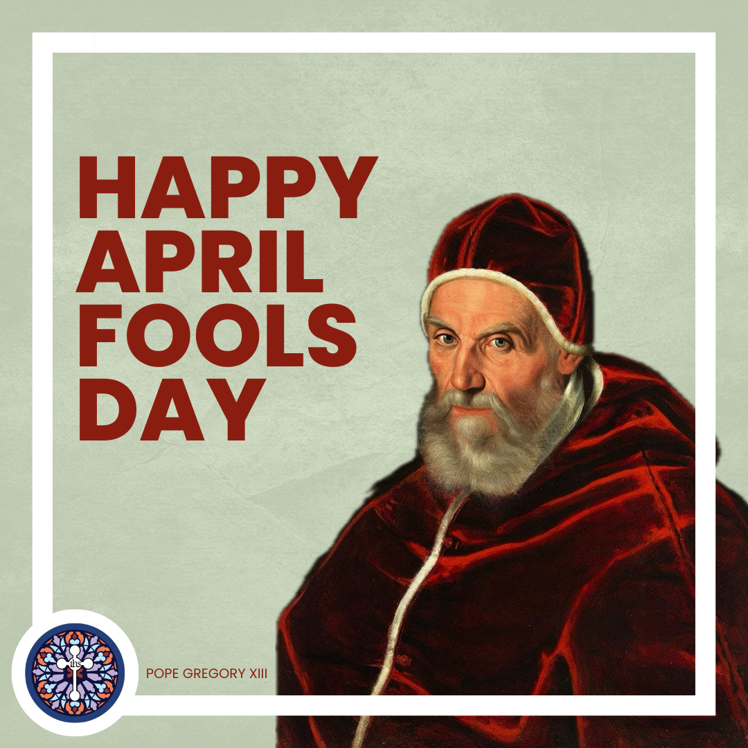 The Catholic History of April Fool's Day - CMF CURO