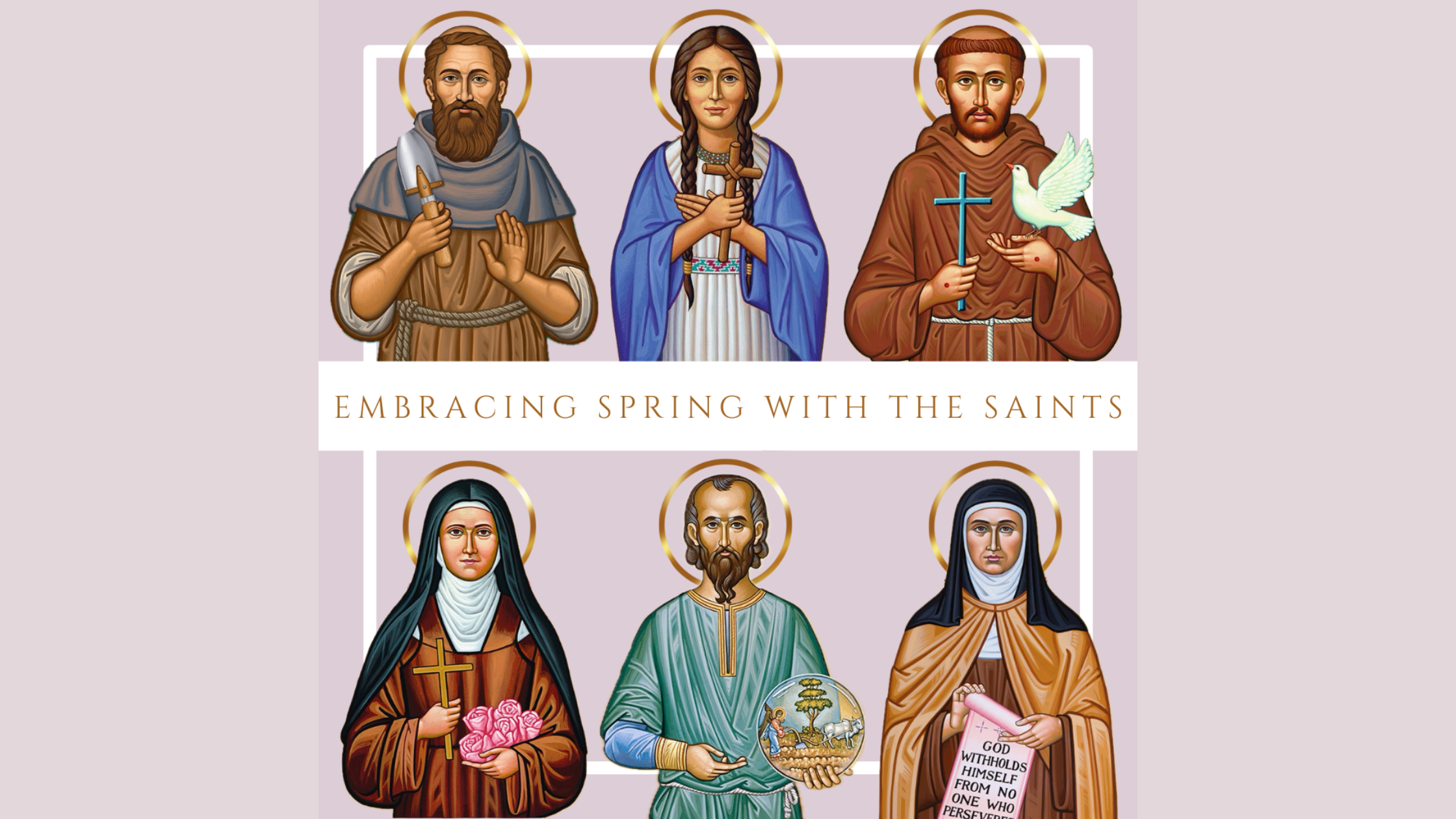 Saints for Spring: Cultivating Your Spiritual Life - CMF CURO